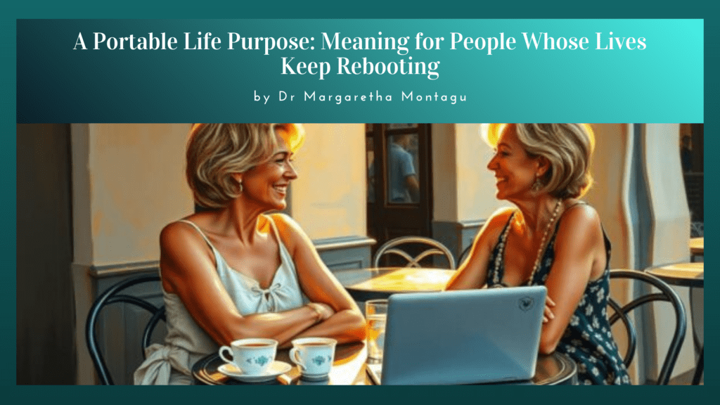 A Portable Life Purpose: Meaning for People Whose Lives Keep Rebooting ...