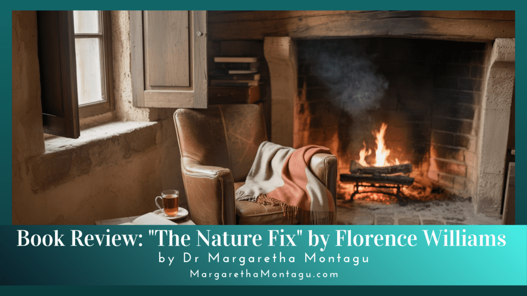 Book Review: "The Nature Fix" by Florence Williams - Dr Margaretha Montagu